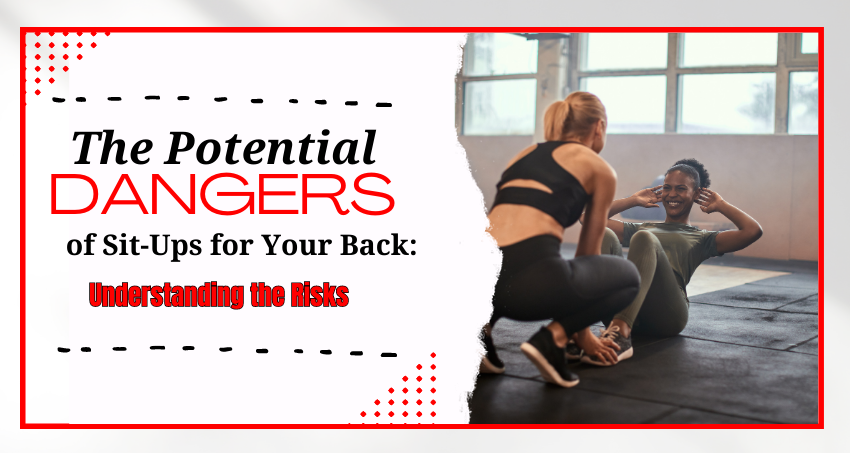The Potential Dangers of Sit-Ups for Your Back: Understanding the Risk ...