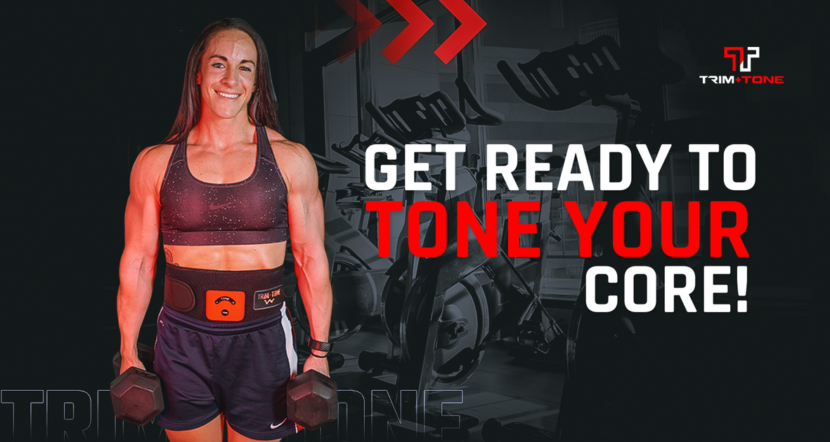 Get Ready to Tone Your Core! – Trim and Tone Inc